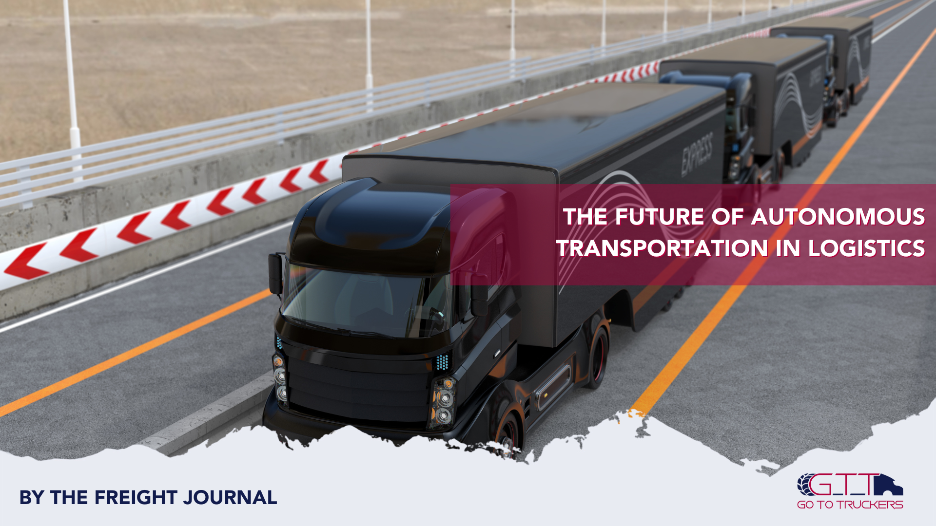 The Future of Autonomous Transportation in Logistics - Go To Truckers